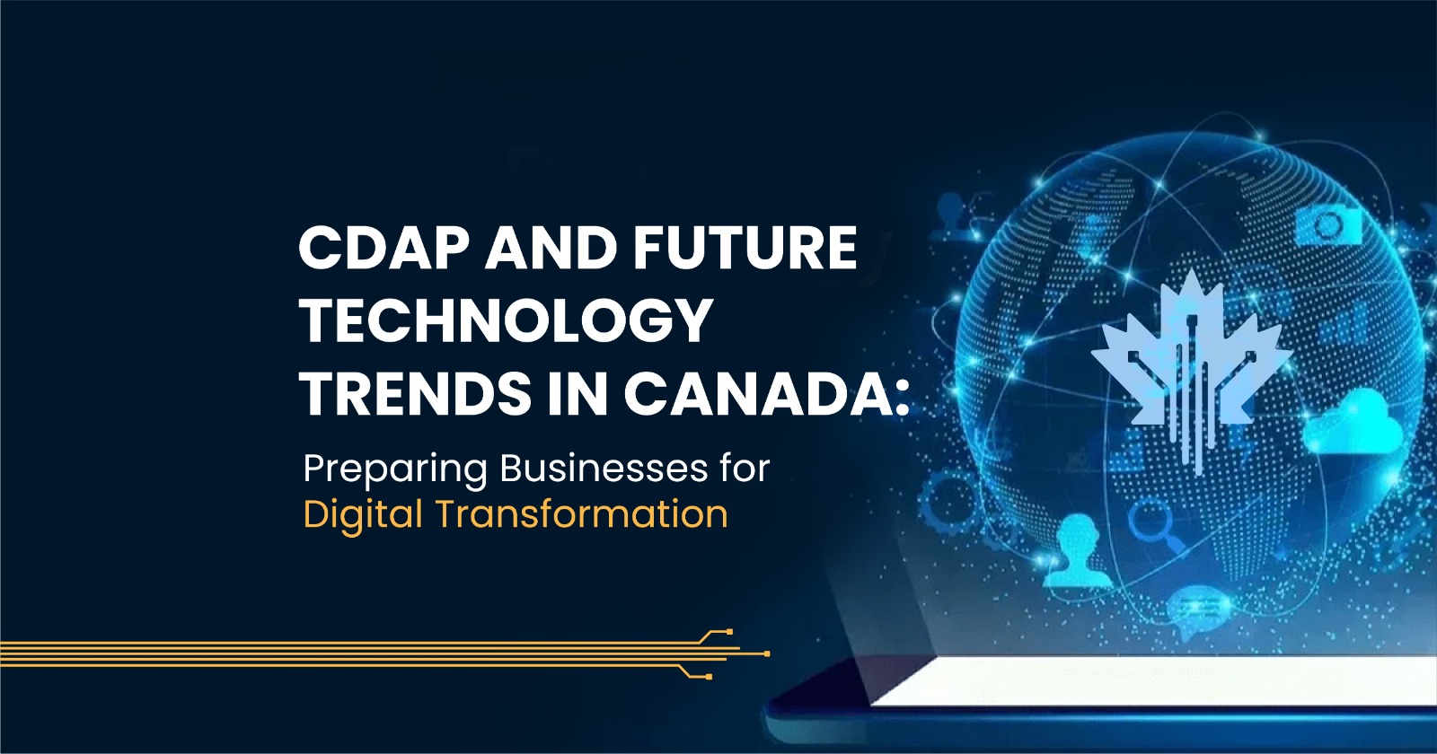 CDAP and Future Technology Trends in Canada: Preparing Businesses for Digital Transformation ...