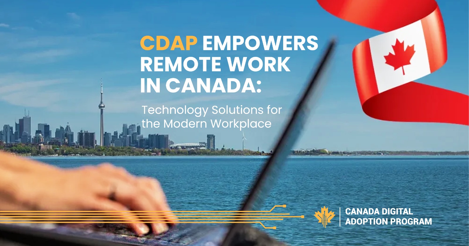 CDAP Empowers Remote Work in Canada: Technology Solutions for the ...