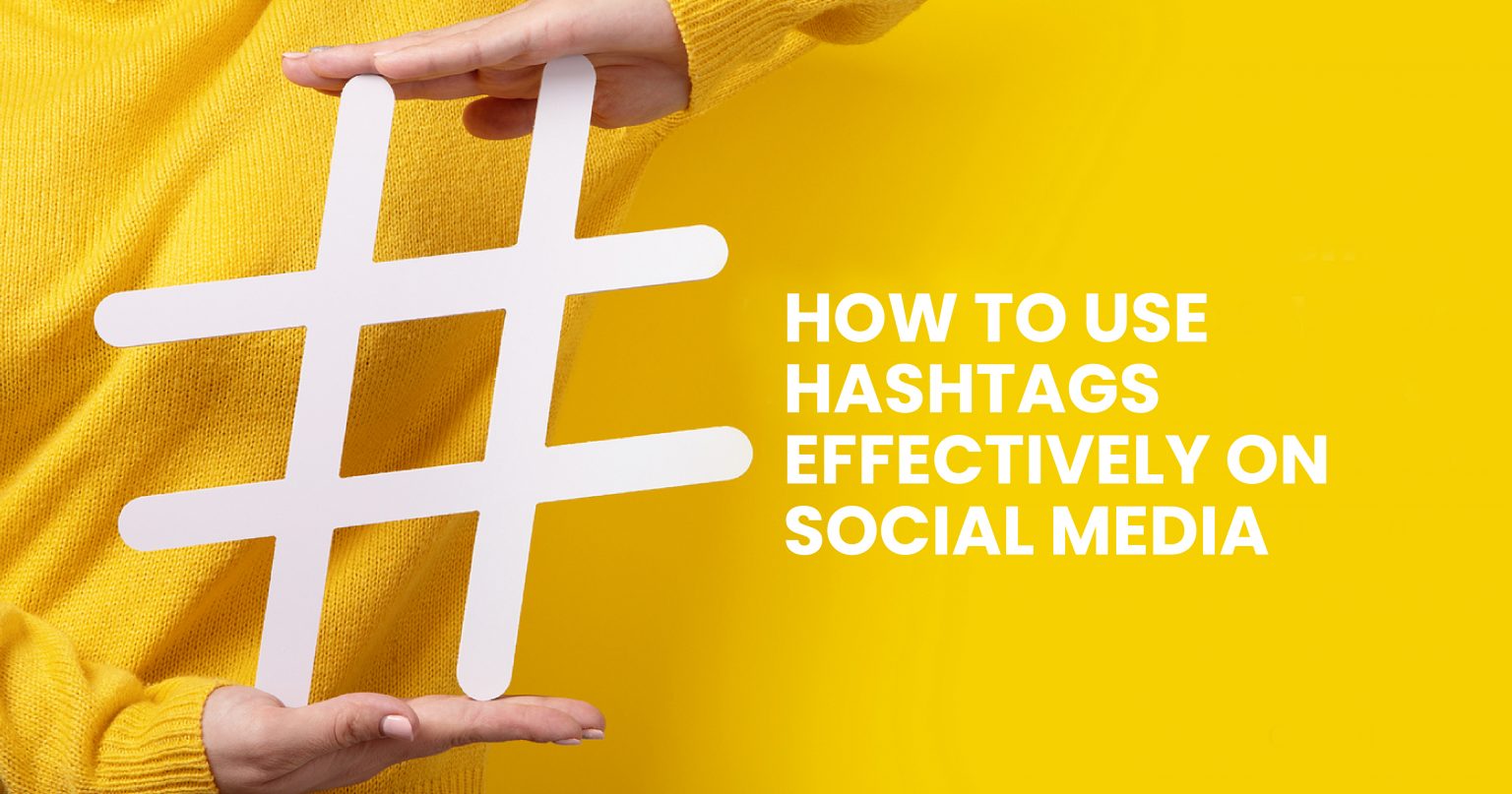 How to Use Hashtags Effectively on Social Media - Digitize Media Corp