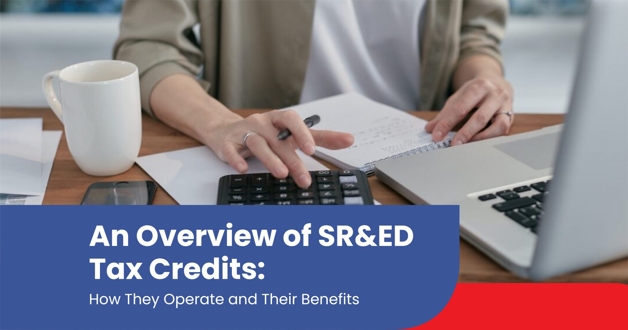 An Overview of SR&ED Tax Credits: How They Operate and Their Benefits ...