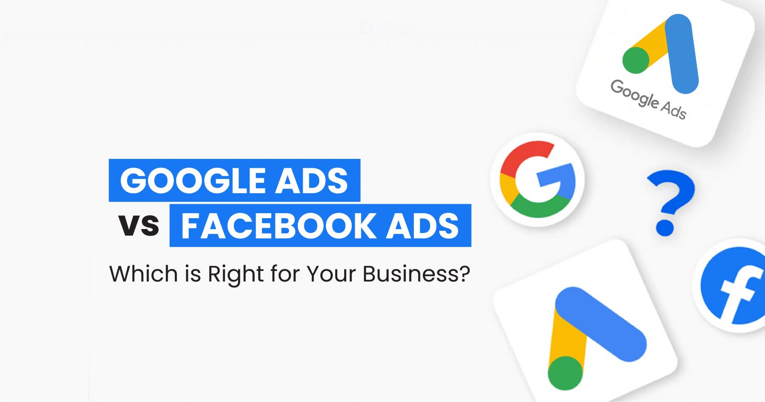 Google Ads vs. Facebook Ads: Which is Right for Your Business? - Digitize Media Corp